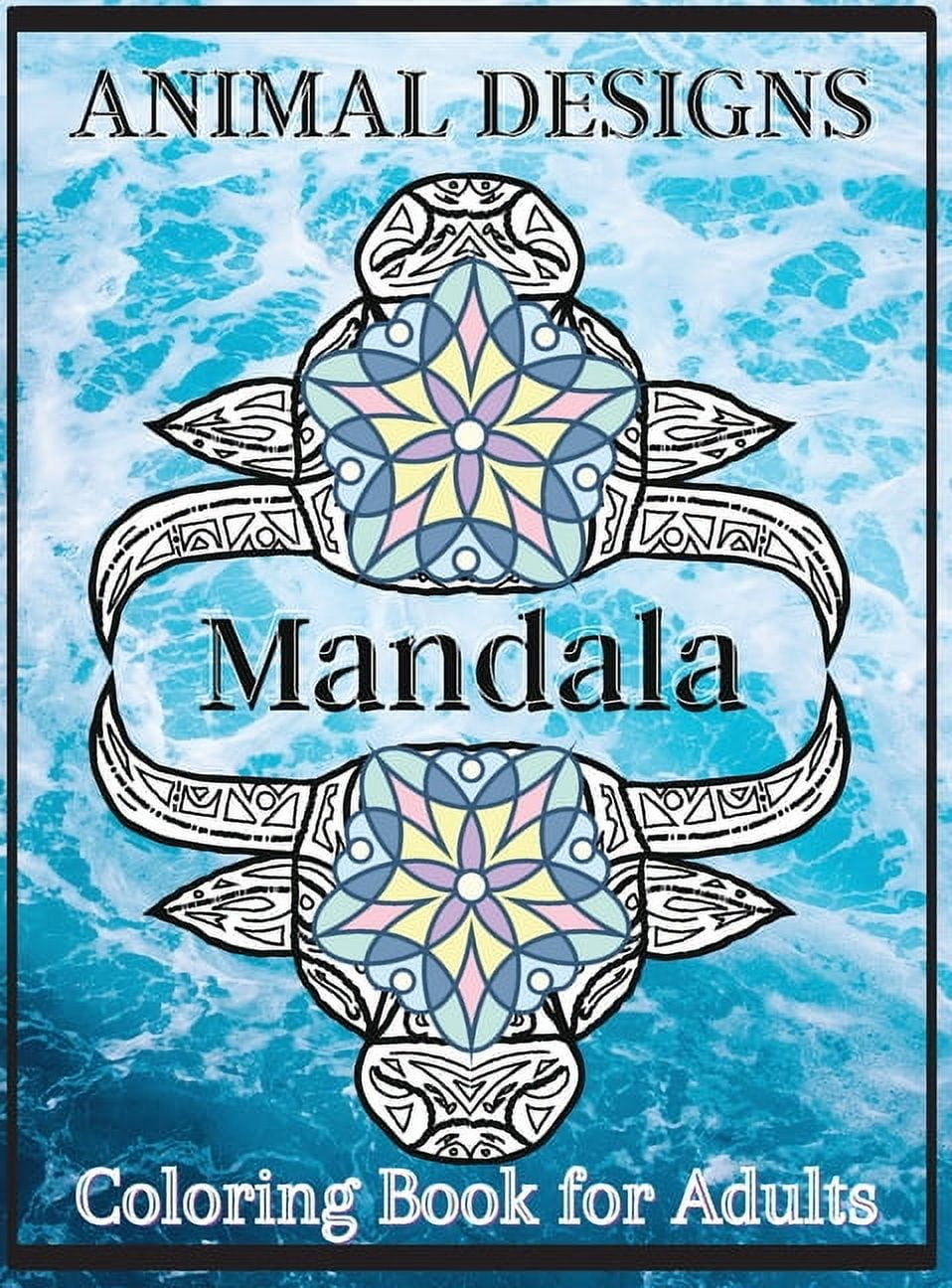 Animal Designs Mandala Coloring Book for Adults: Stress Relieving ...
