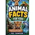 Animal Facts for Kids: Amazing Animal Facts for kids 8-12, (Paperback ...