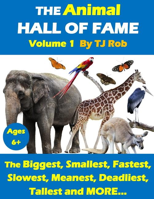 Animal Feats and Records: The Animal Hall of Fame - Volume 1: The ...