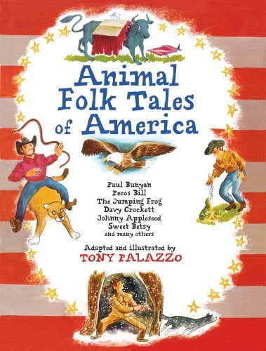 Animal Folk Tales of America : Paul Bunyan, Pecos Bill, The Jumping ...