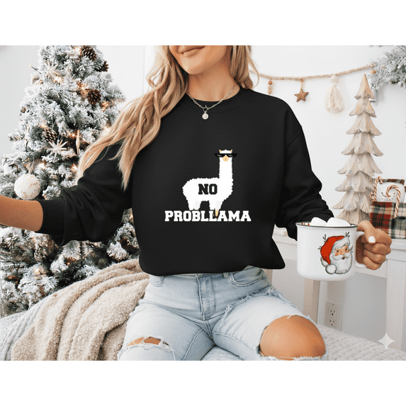 Animal Humor No Probllama Funny Quote Always Be Llama Art Sweatshirt ...