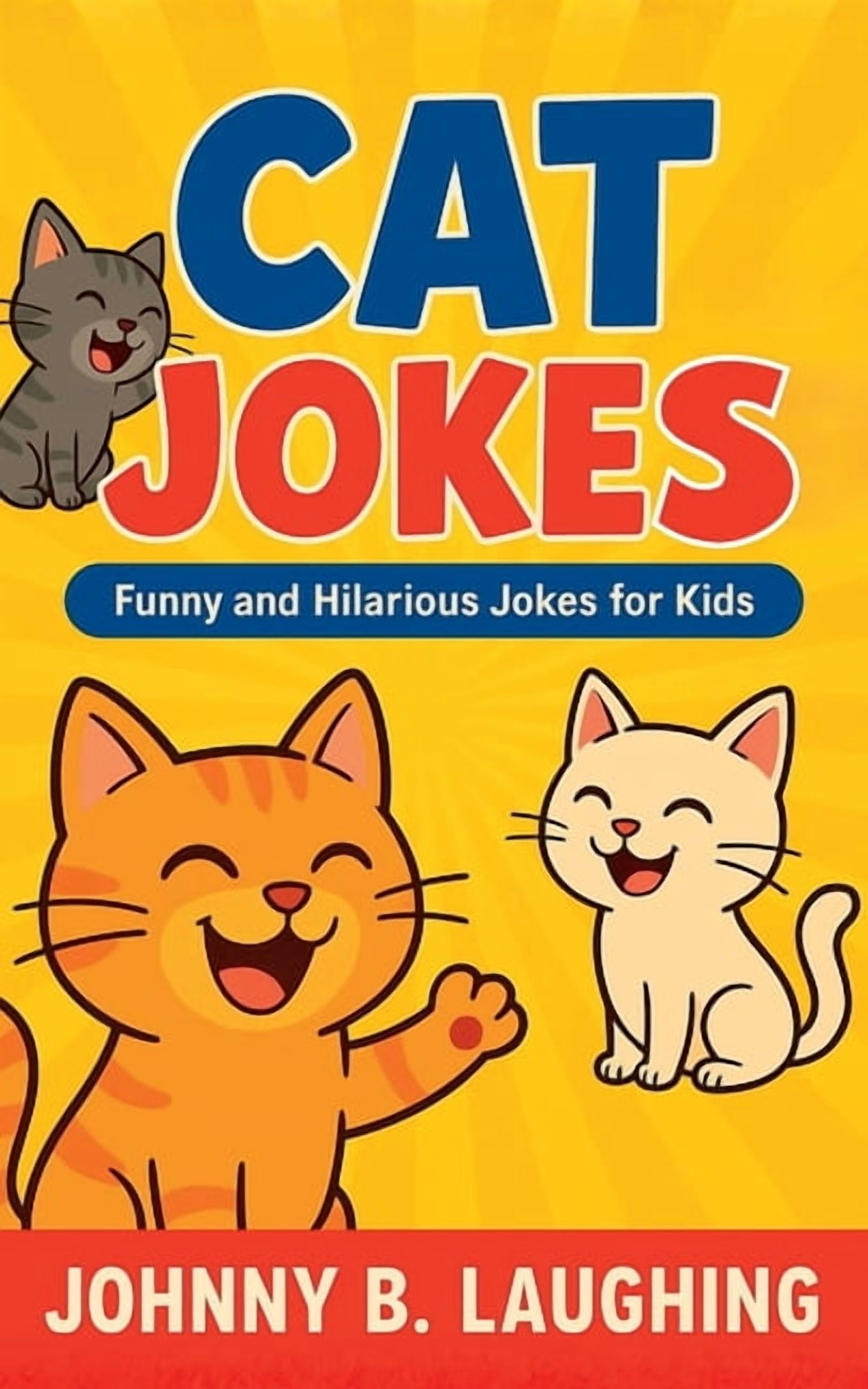Animal Jokes Cat Jokes: Funny and Hilarious Jokes for Kids, Book 1 ...