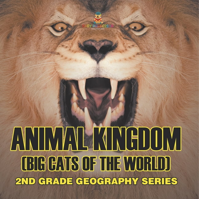 Animal Kingdom (Big Cats of the World): 2nd Grade Geography Series ...