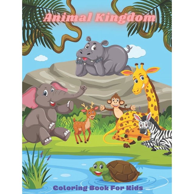 Animal Kingdom - Coloring Book For Kids: This Adorable Coloring Book Is ...