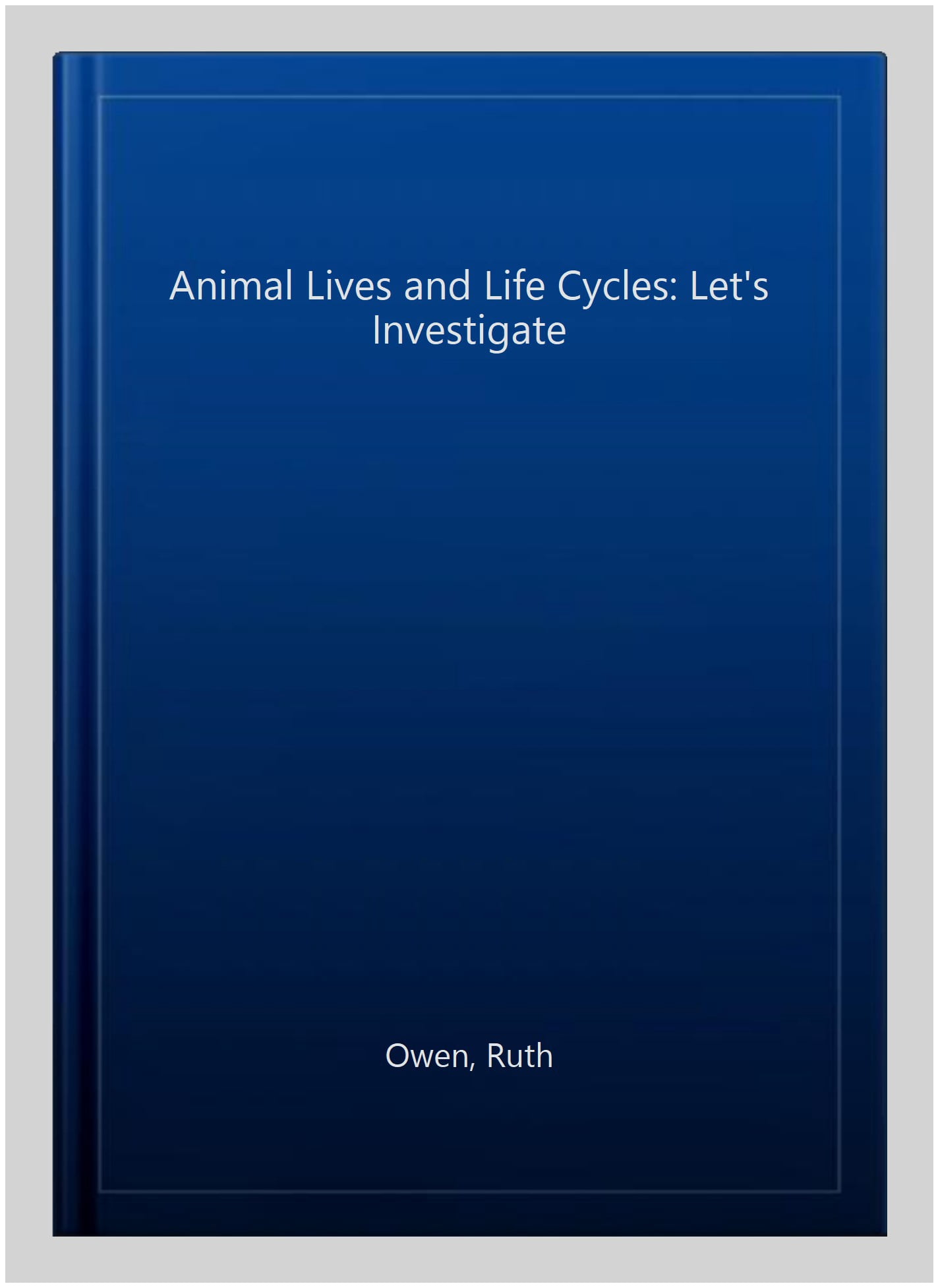 Animal Lives And Life Cycles: Let'S Investigate - Walmart.com