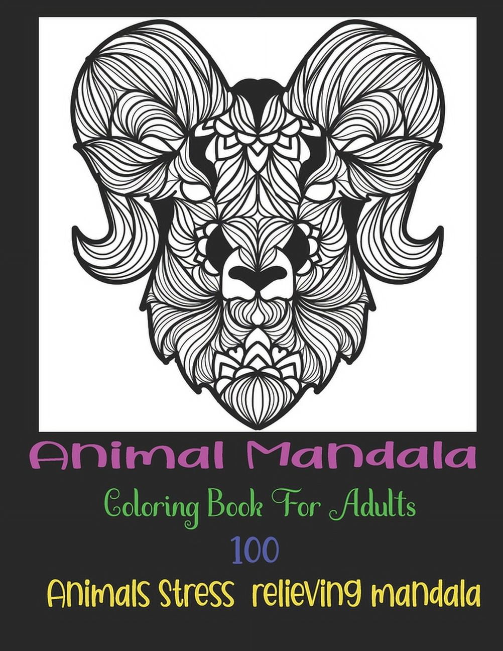 Animal Mandala Coloring Book For Adults, 100 Animals Stress relieving mandala: Animals with ...
