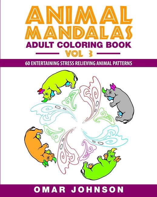 Animal Mandalas Adult Coloring Book, Volume 3: 60 Entertaining Stress ...
