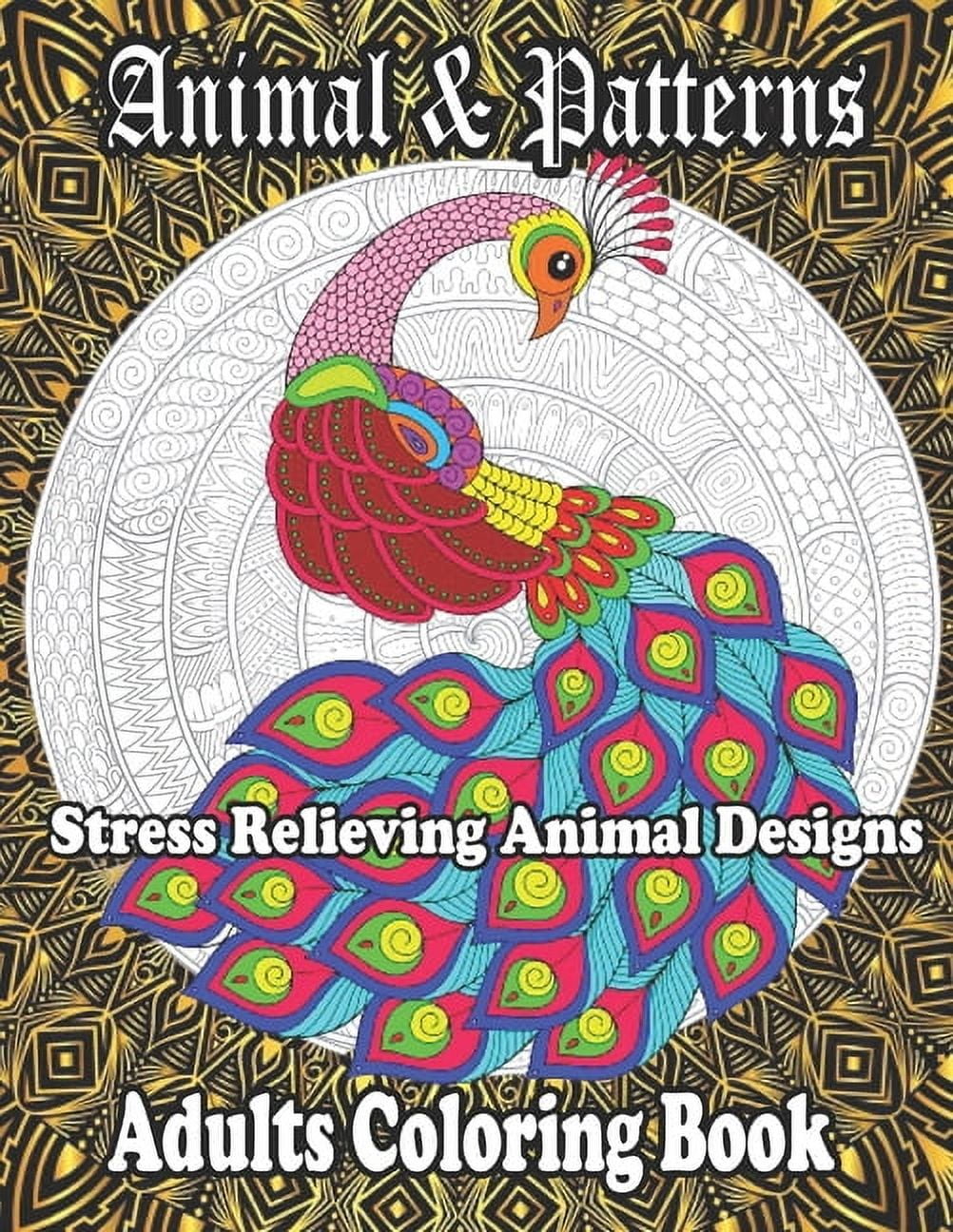 Animal & Patterns Stress Relieving Animal Designs Adults Coloring Book ...