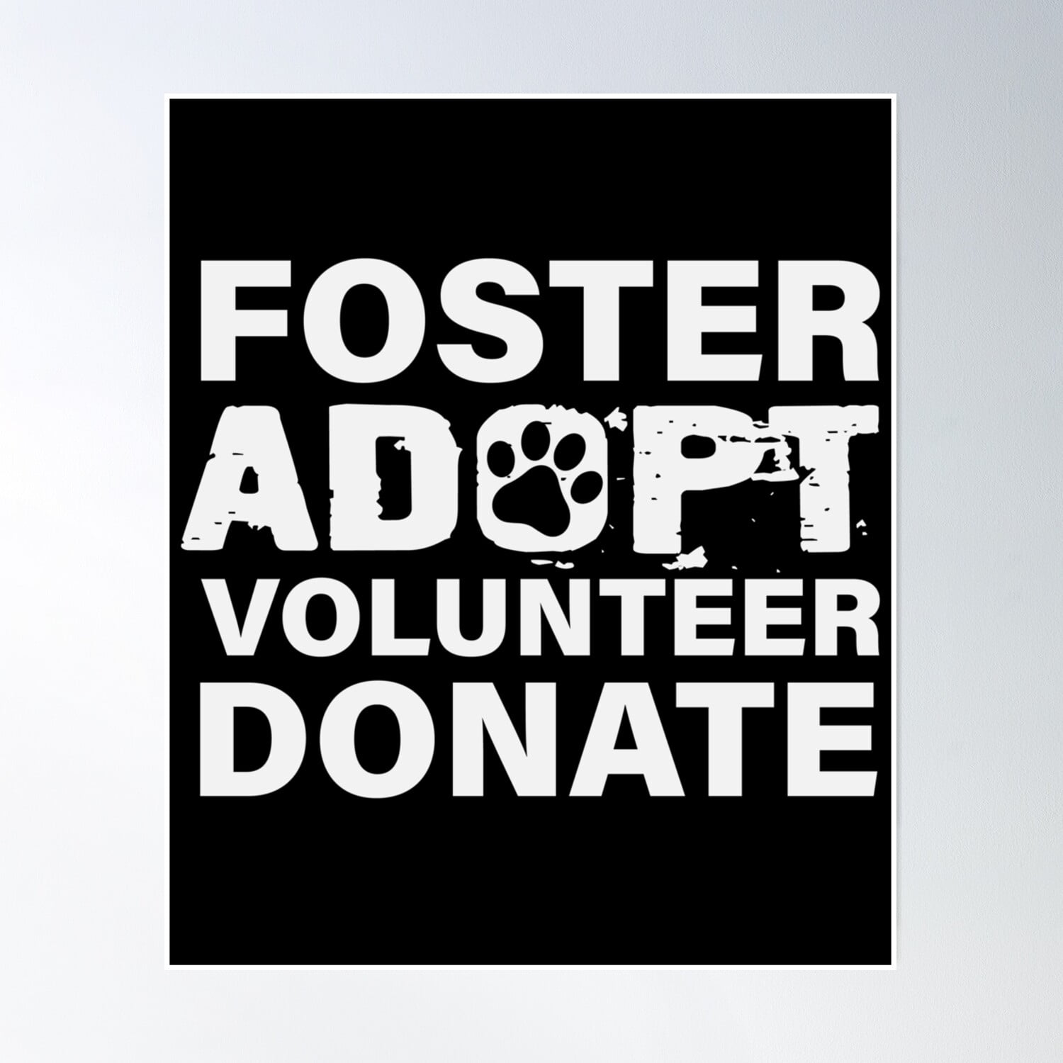 Animal Rescue | Foster Adopt Volunteer Donate Poster Wall Art, Modern ...