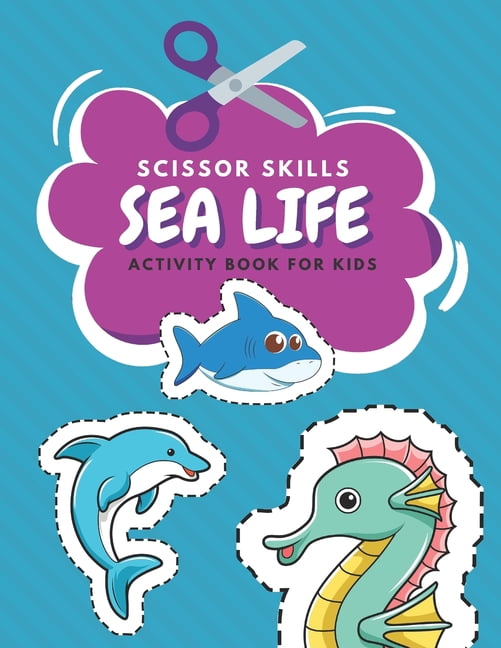 Scissor Skills Sea Life Activity Book For Kids: Fun Coloring And ...