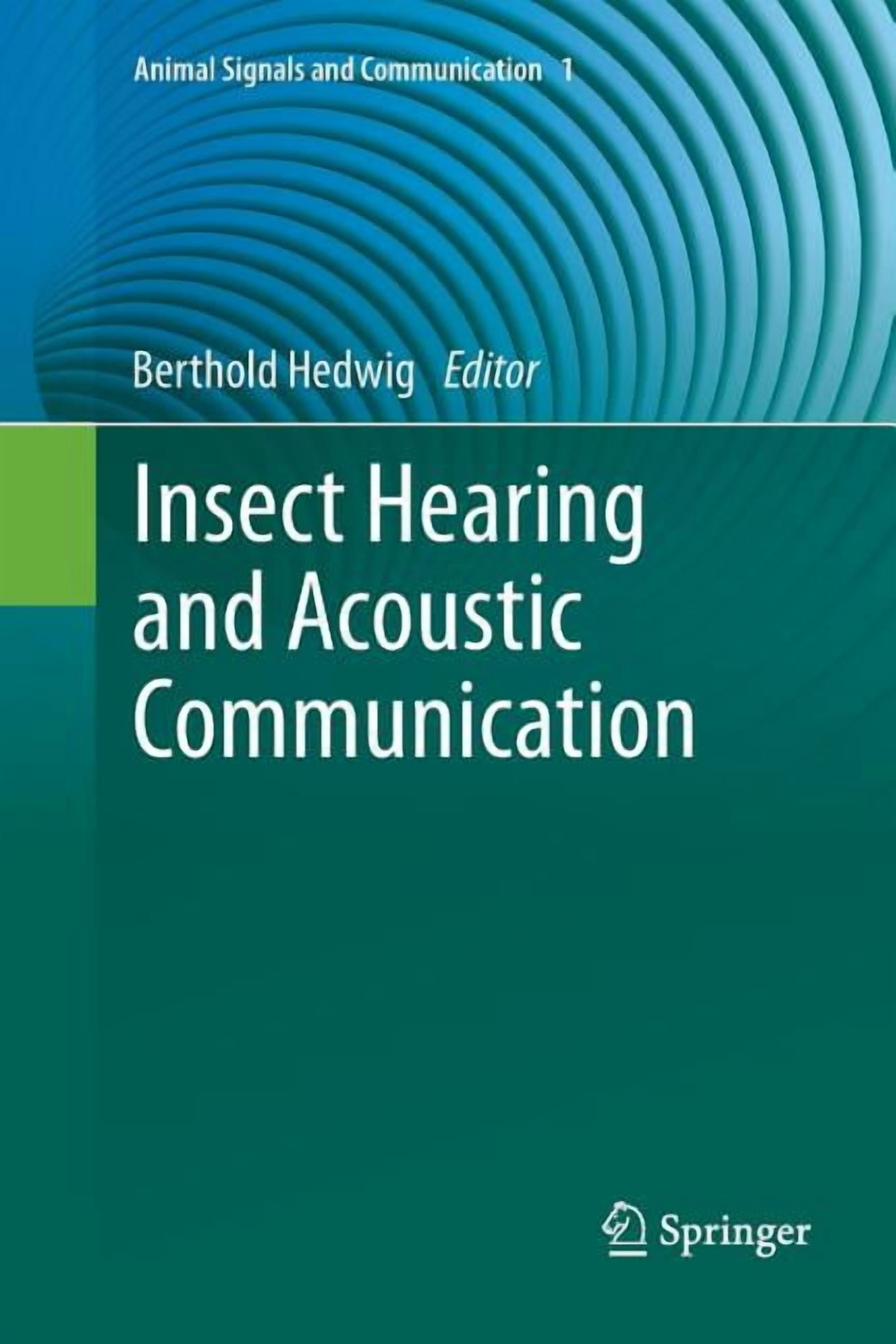 Animal Signals and Communication Insect Hearing and Acoustic ...