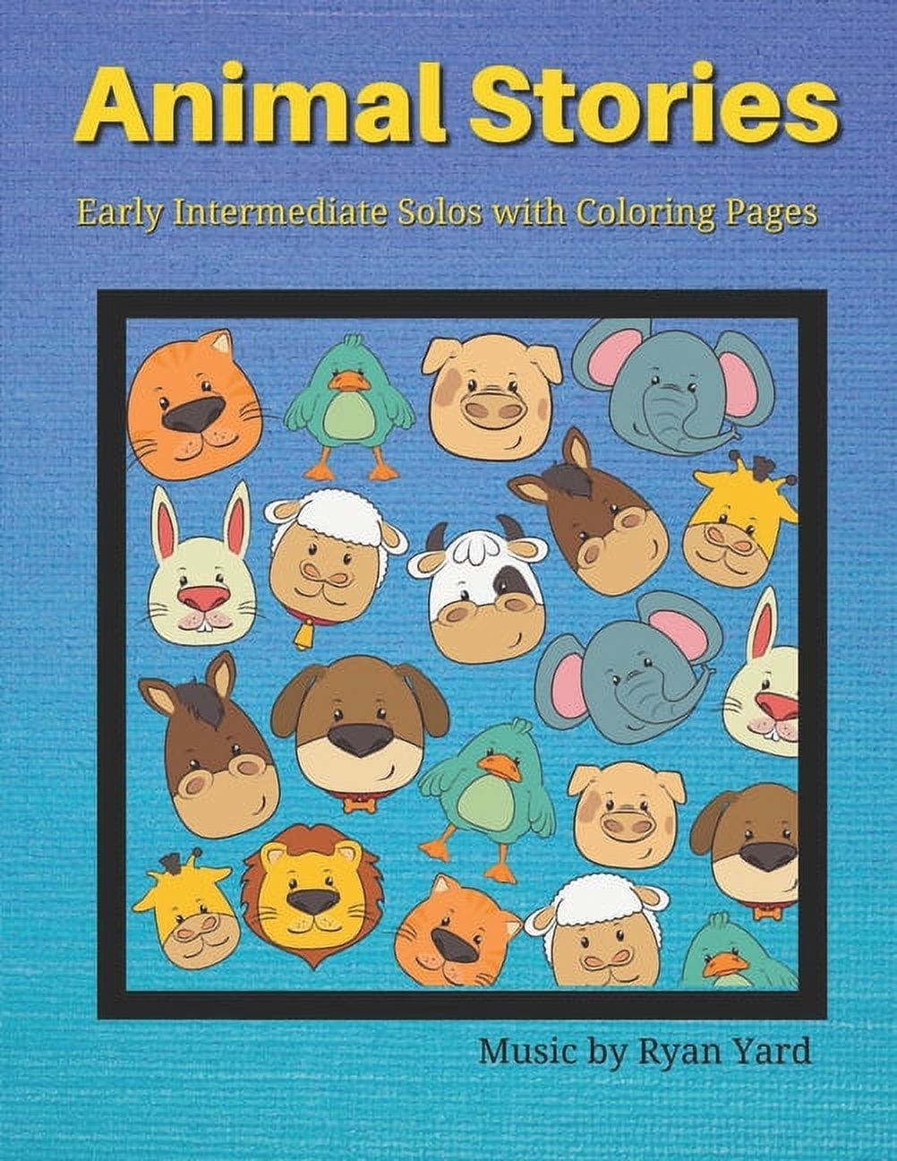 Animal Stories by Ryan Yard - Early Intermediate Solos With Coloring ...
