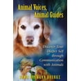 Animal Voices, Animal Guides : Discover Your Deeper Self through ...