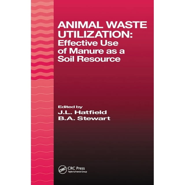 Animal Waste Utilization: Effective Use of Manure as a Soil Resource ...
