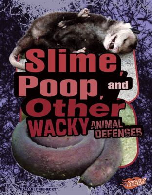 Pre-Owned Slime, Poop, and Other Wacky Animal Defenses (Hardcover ...