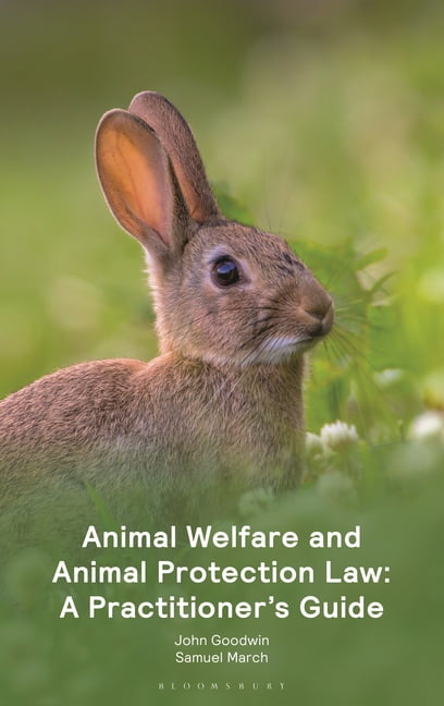 Animal Welfare and Animal Protection Law - A Practitioner's Guide ...