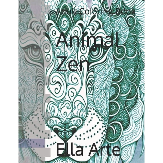 Animal Zen Coloring Book For Adults: Adult Coloring Book, (Paperback ...