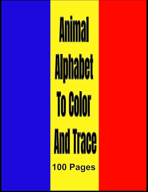 Animal alphabet to color and trace: Animal alphabet to color and trace ...