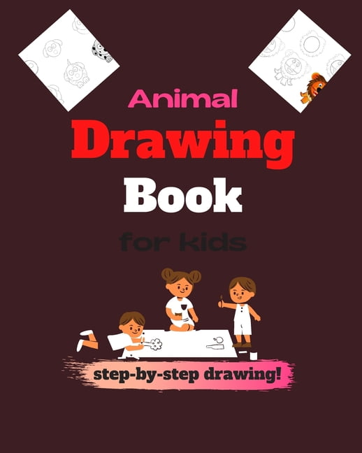 Animal drawing book for kids step-by-step drawing!: A simple step-by ...
