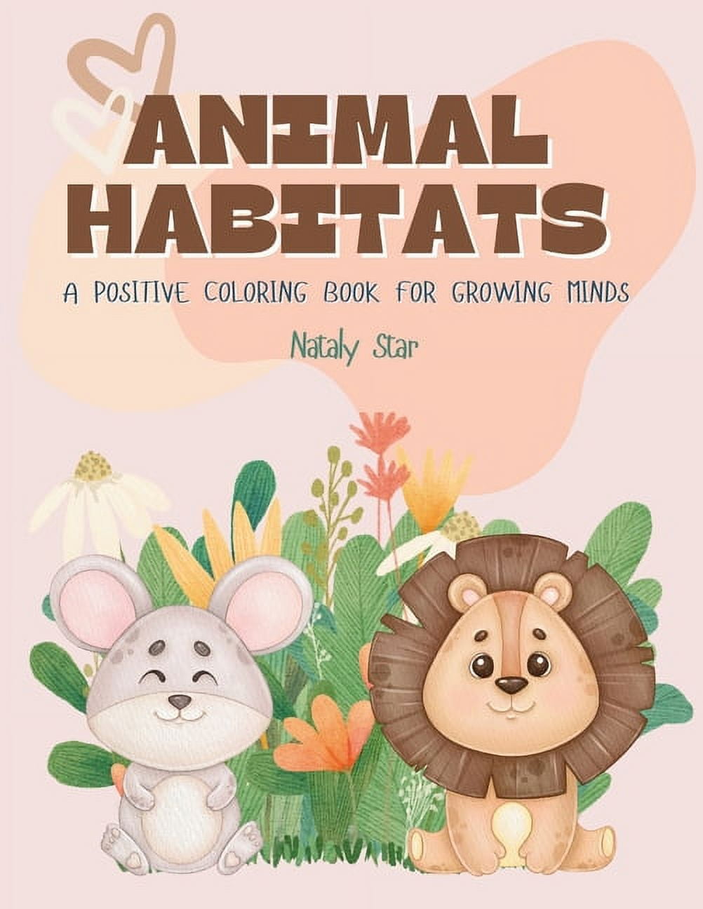 Animal habitats: A positive coloring book for growing minds (Paperback ...