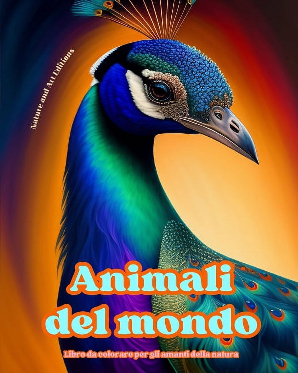 Animali del mondo - Libro da colorare per gli amanti della natura ...