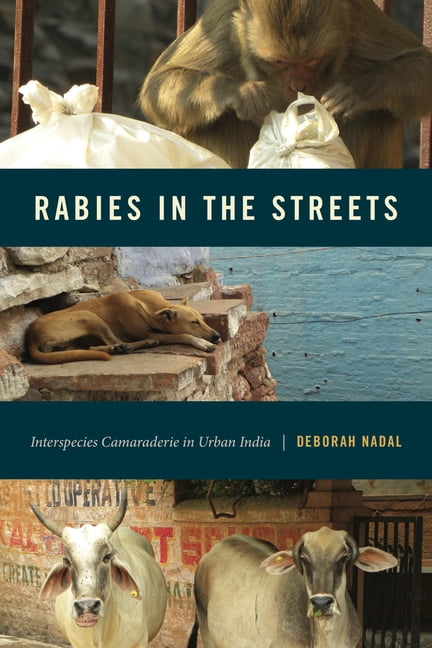 Animalibus Rabies in the Streets: Interspecies Camaraderie in Urban ...