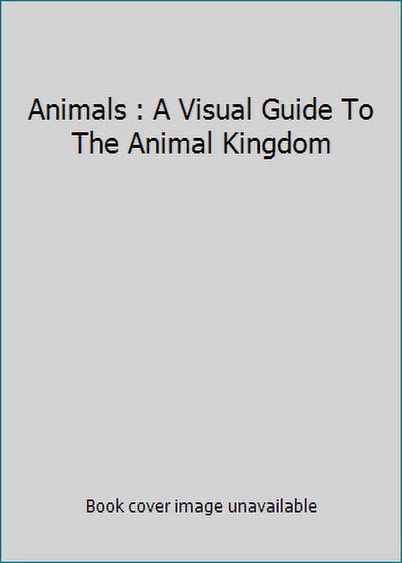 Pre-Owned Animals : A Visual Guide To The Animal Kingdom (Hardcover ...