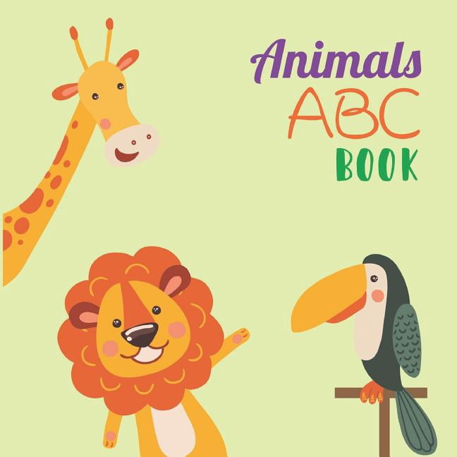 Animals ABC Book: For Kids Toddlers And Preschool. An Animals ABC Book ...