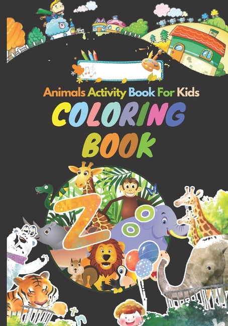Animals Activity Book For Kids: (coloring book)Your child will practice ...