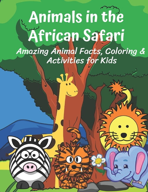 Animals in the African Safari Amazing Animal Facts, Coloring ...
