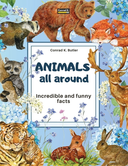 Animals All Around: Incredible and Funny Facts, a picture book for ...
