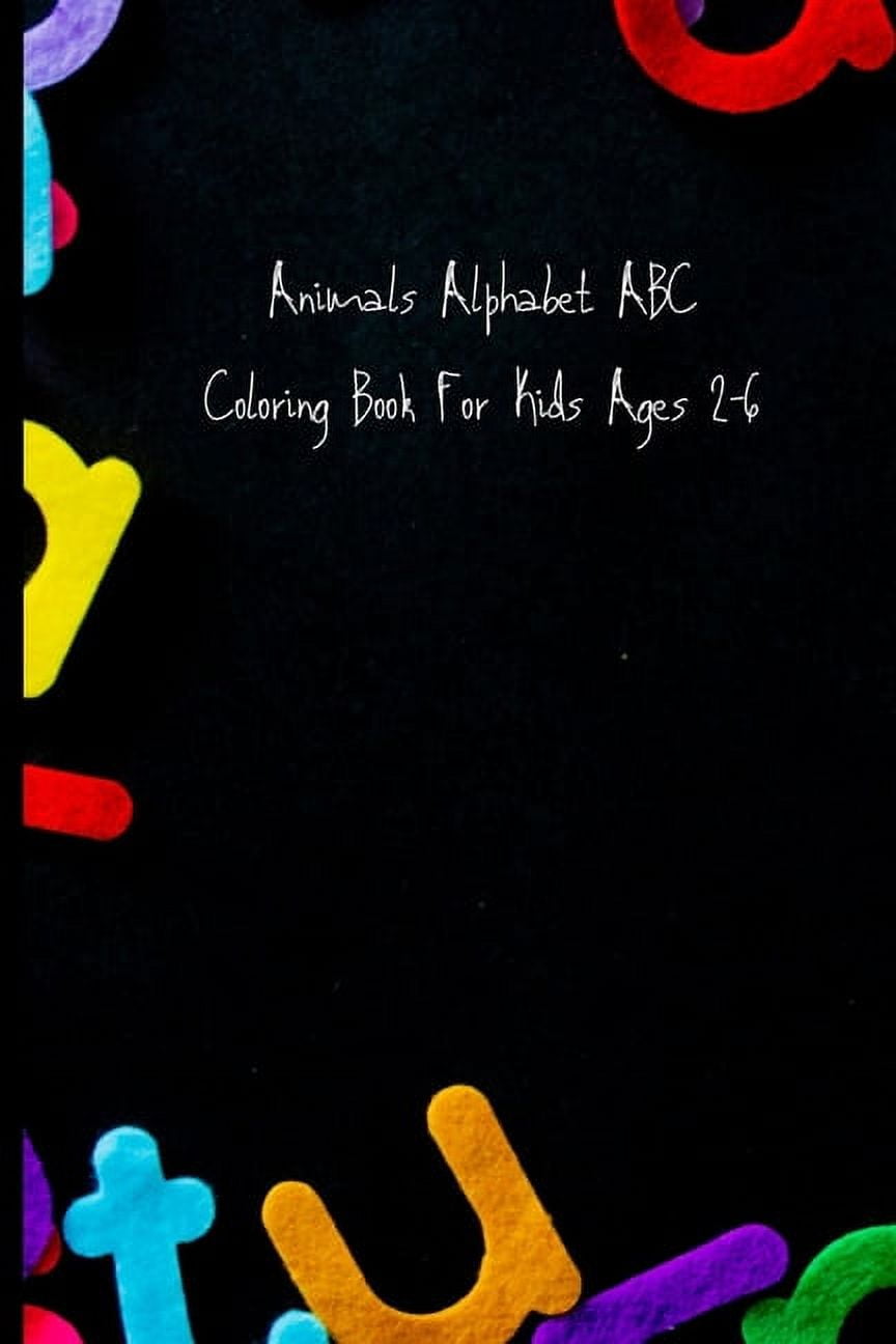 Animals Alphabet ABC Coloring Book For Kids Ages 2-6: Cute alphabet ...