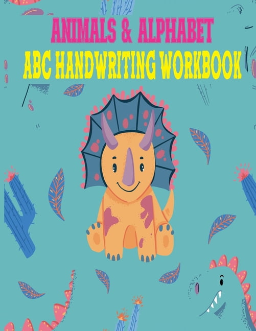 Animals & Alphabet ABC Handwriting Workbook: Preschool to Kindergarten ...