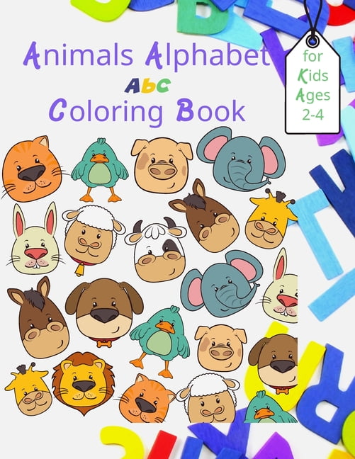 Animals Alphabet Abc Coloring Book for Kids Ages 2-4: Fun Coloring ...