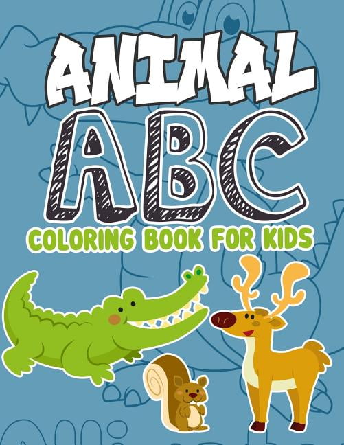 Animals: Animal ABC Coloring Book For Kids: Animal ABC Coloring Book ...