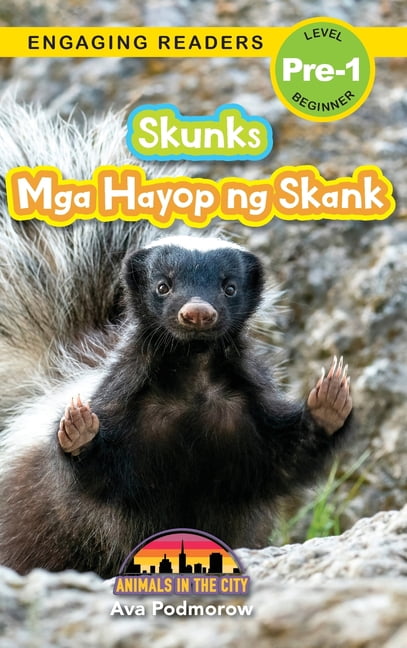 Animals in the City: Skunks: Bilingual (English/Filipino) (Ingles/Filipino) Mga Hayop ng Skank ...