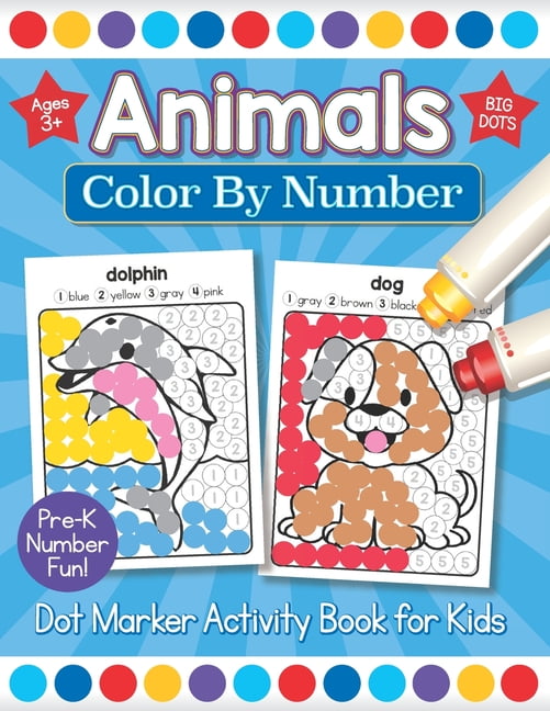 Animals Color By Number Dot Marker Activity Book for Kids: Easy ...