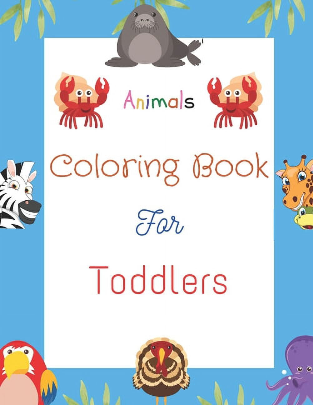 Animals Coloring Book For Toddlers: Cute and Fun Coloring Pages Of ...