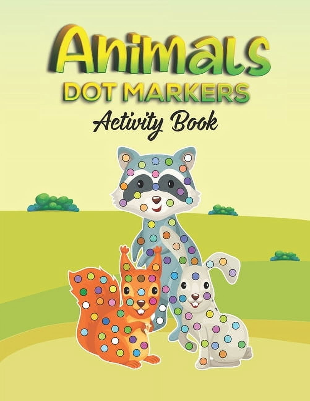 Animals Dot Markers Activity Book: Animals Dot Markers Coloring Book ...