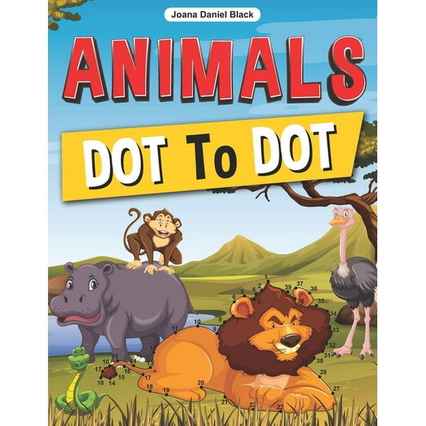 Animals Dot to Dot : Connect the Dots Book for Kids, Connect Animals ...