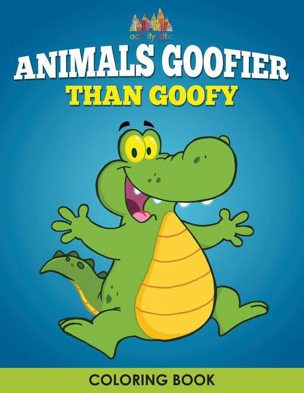 Animals Goofier Than Goofy Coloring Book, (Paperback) - Walmart.com