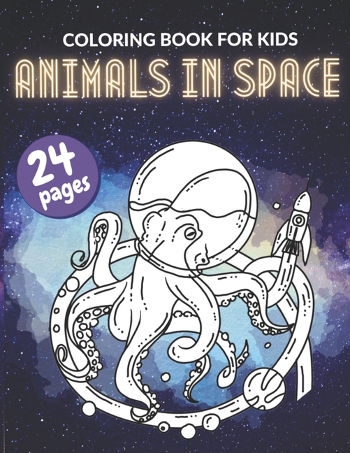 Animals In Space Coloring Book For Kids: Cute Animals In Cosmos For ...