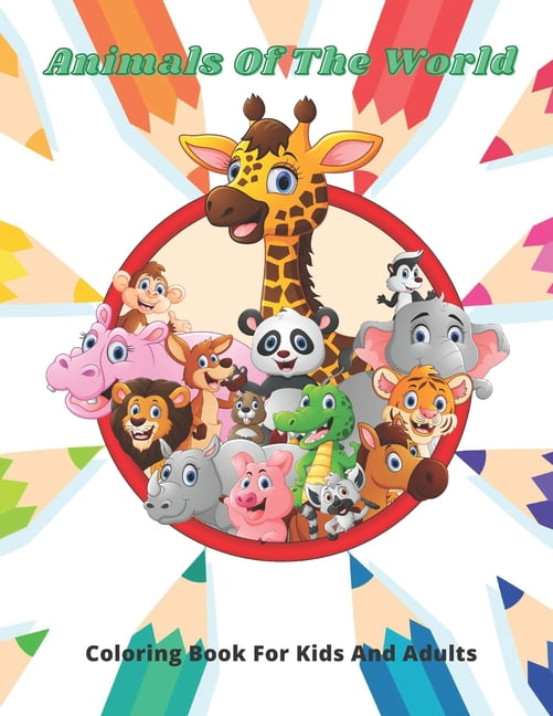 Animals Of The World - Coloring Book For Kids And Adults: This Adorable ...