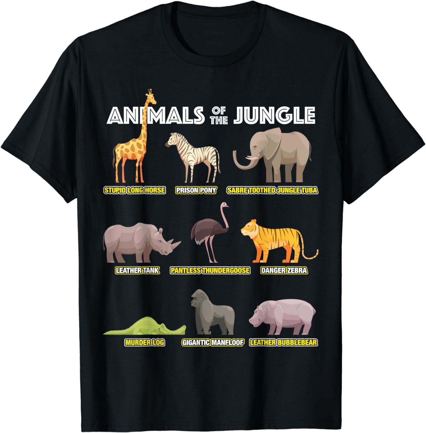 Animals Of The World Wild Jungle Creatures Funny Humor Meme T-Shirt ...