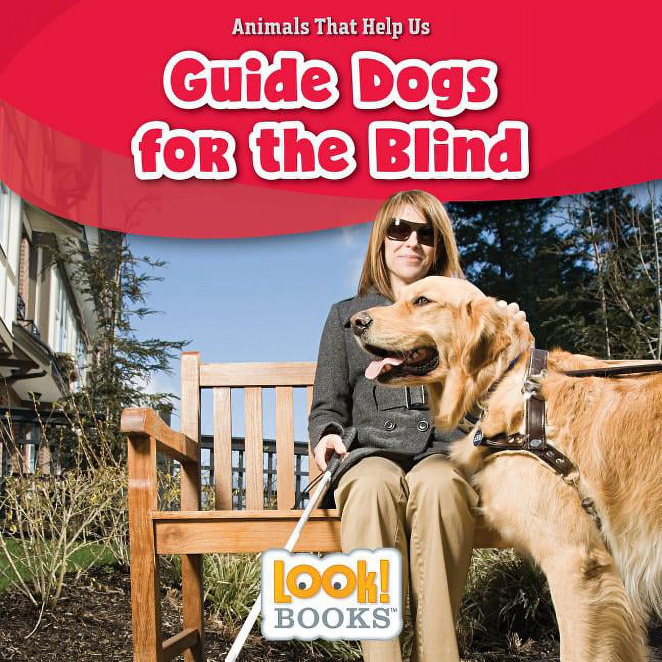Animals That Help Us (Look! Books (TM)): Guide Dogs for the Blind ...