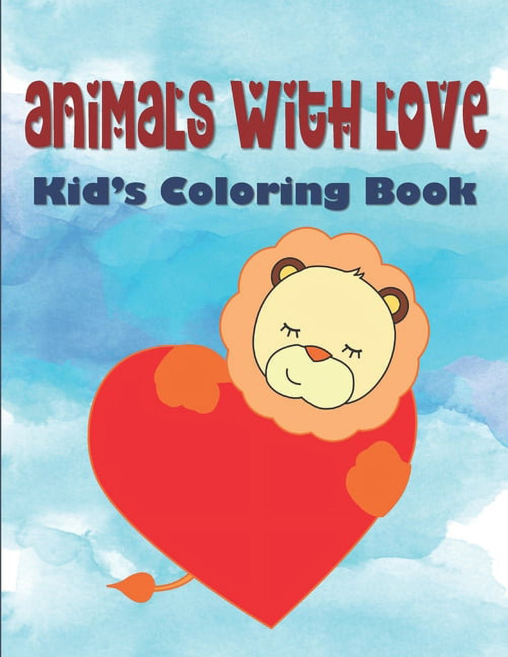 Animals With Love Kid's Coloring Book: Hearts Coloring Book For ...