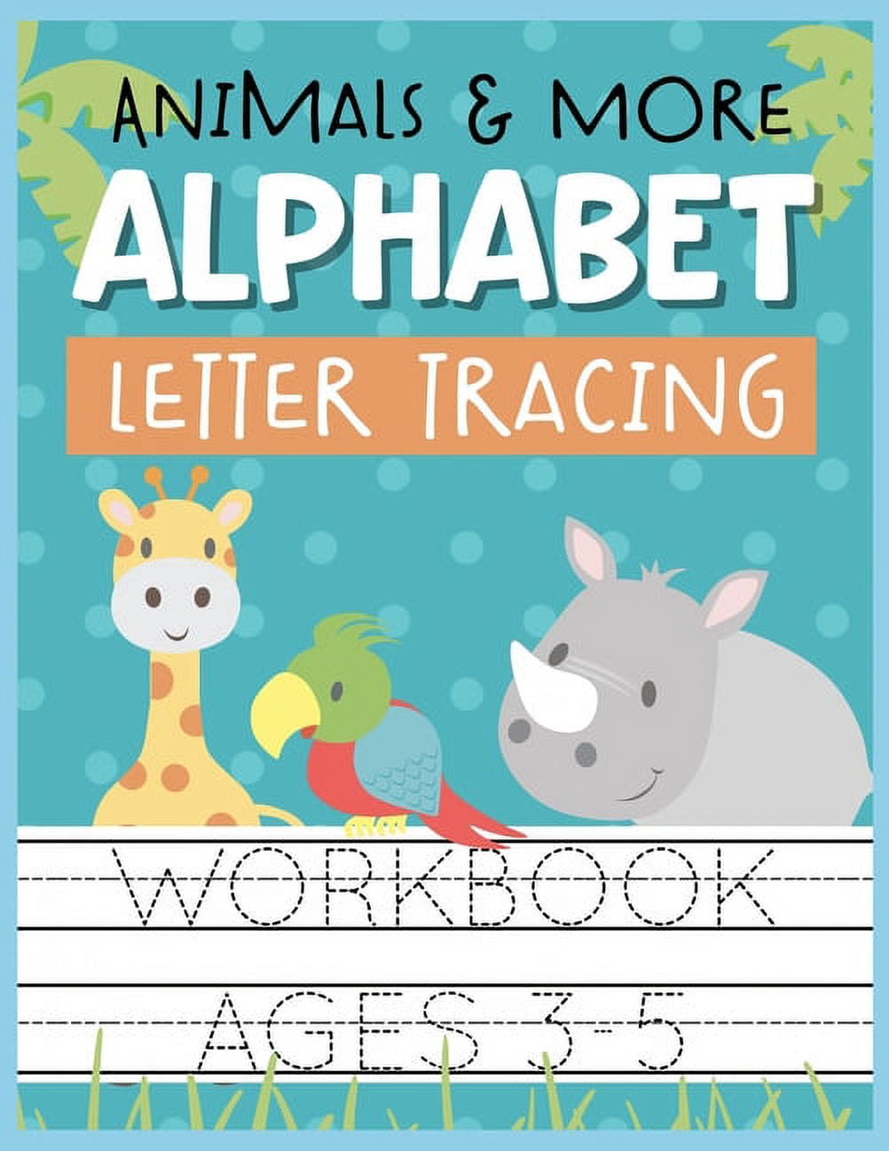 Animals & More Alphabet Letter Tracing Workbook Ages 3-5: Kids Activity ...