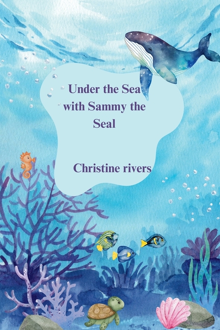 Animals and Wildlife Stories Under the Sea with Sammy the Seal ...