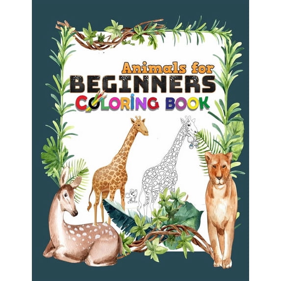 Animals for Beginners Coloring Book: Adult Coloring Book With Fun, Easy ...