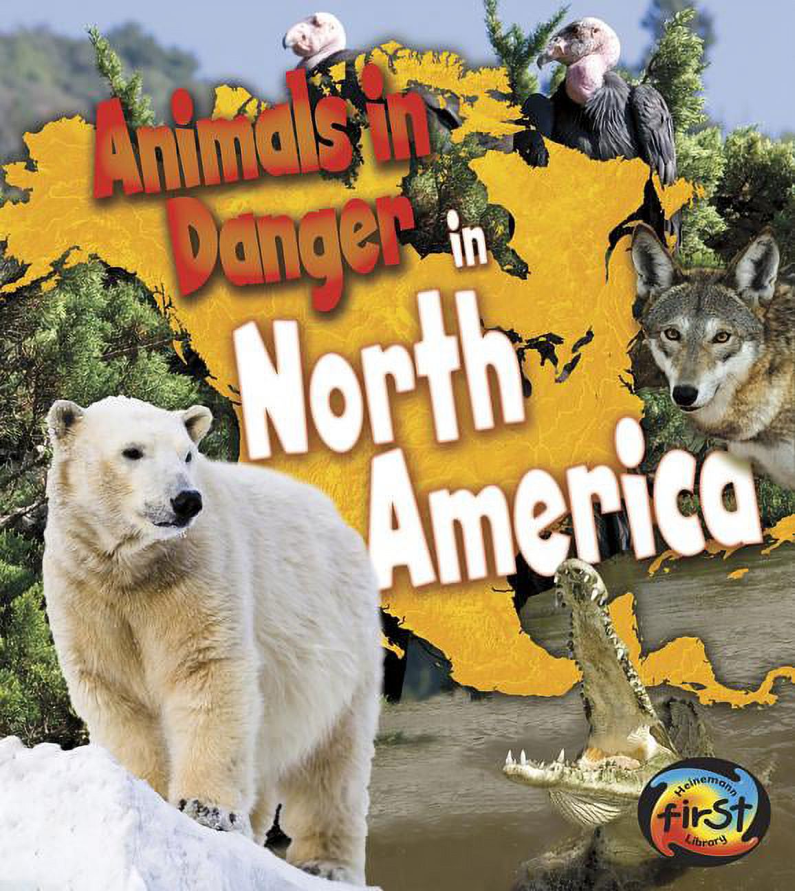 Animals in Danger: Animals in Danger in North America (Hardcover ...